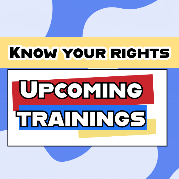 Know Your Rights Upcoming Trainings - MIRA Coalition